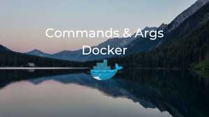 A closer look at commands and args in Docker containers - Sahan Serasinghe - Engineering Blog